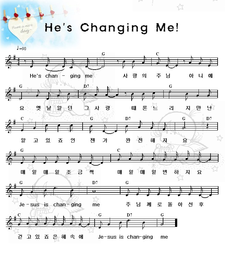 He's Changing Me / 히즈 체인징 미 [찬양뮤비+악보] : 네이버 블로그