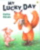 My Lucky Day by Keiko Kasza 여우를 속인 아기 돼지 / 꾀 많은 꼬마 돼지 /영어동화책 : 네이버 블로그