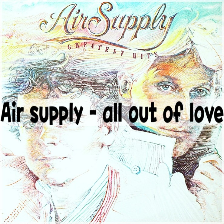 Air supply - all out of love : 네이버 블로그