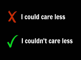 [grammar] could care less vs couldn’t care less : 네이버 블로그
