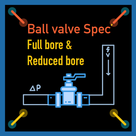 볼밸브 풀보어, 레듀싱보어(Ball valve : Full bore, Full port, FB, Reduced bore ...