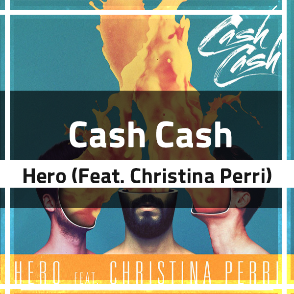 Cash Cash - Hero Feat. Christina Perri 틱톡음악 : 네이버 블로그