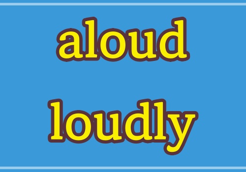 aloud , loudly 의미 알아볼게요(차이점은?) : 네이버 블로그
