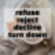 거절하다 영어로 refuse / reject / decline / turn down 뜻 차이 : 네이버 블로그