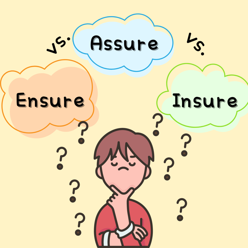 ensure? assure? insure? 제대로 알고 쓸 수 있도록 뜻, 예문까지 알려드릴게요! : 네이버 블로그