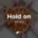 Hold on 영어 뜻 :: 3가지 뜻, 6개의 예문으로 연습하기 : 네이버 블로그