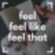 feel + 형용사 / feel + 명사 / feel that / feel like 뜻, 예문 : 네이버 블로그