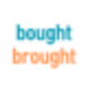 brought와 bought 뜻과 발음 : bring과 buy의 과거형 과거분사 : 네이버 블로그