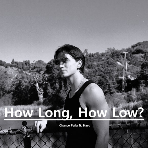 How Long, How Low? by Chance Peña ft. Hayd 가사 해석 뜻 번역 뮤직비디오 : 네이버 블로그