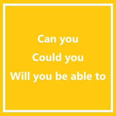 Can you? vs. Could you? vs. Will you be able to? : 네이버 블로그