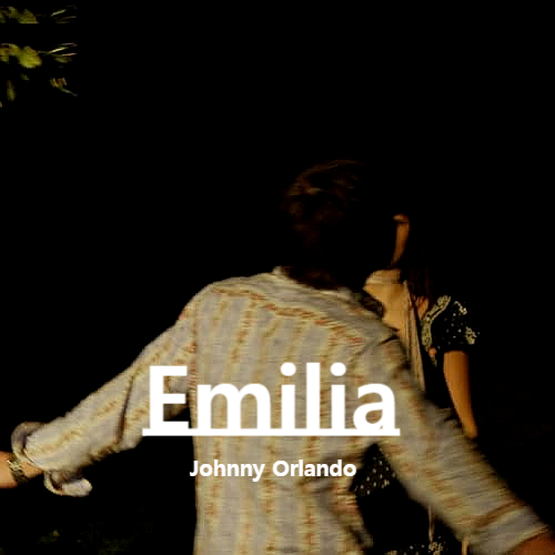 Emilia by Johnny Orlando 가사 해석 뜻 번역 뮤직비디오 : 네이버 블로그